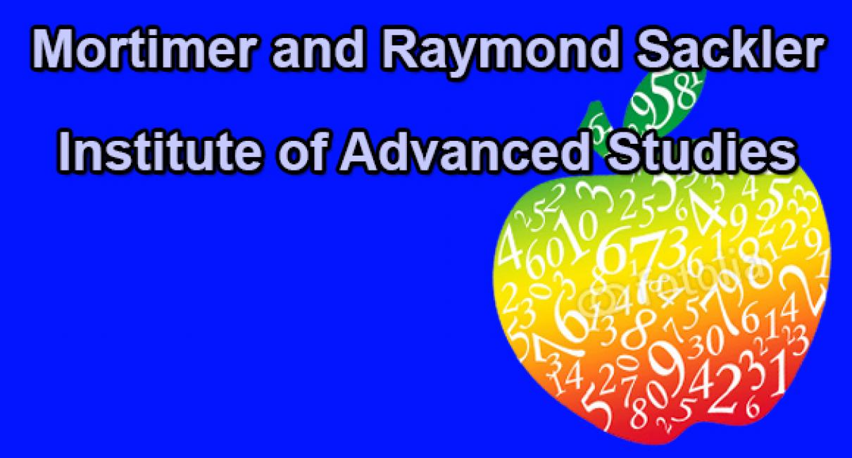 Mortimer and Raymond Sackler Institute of Advanced Studies | School of ...